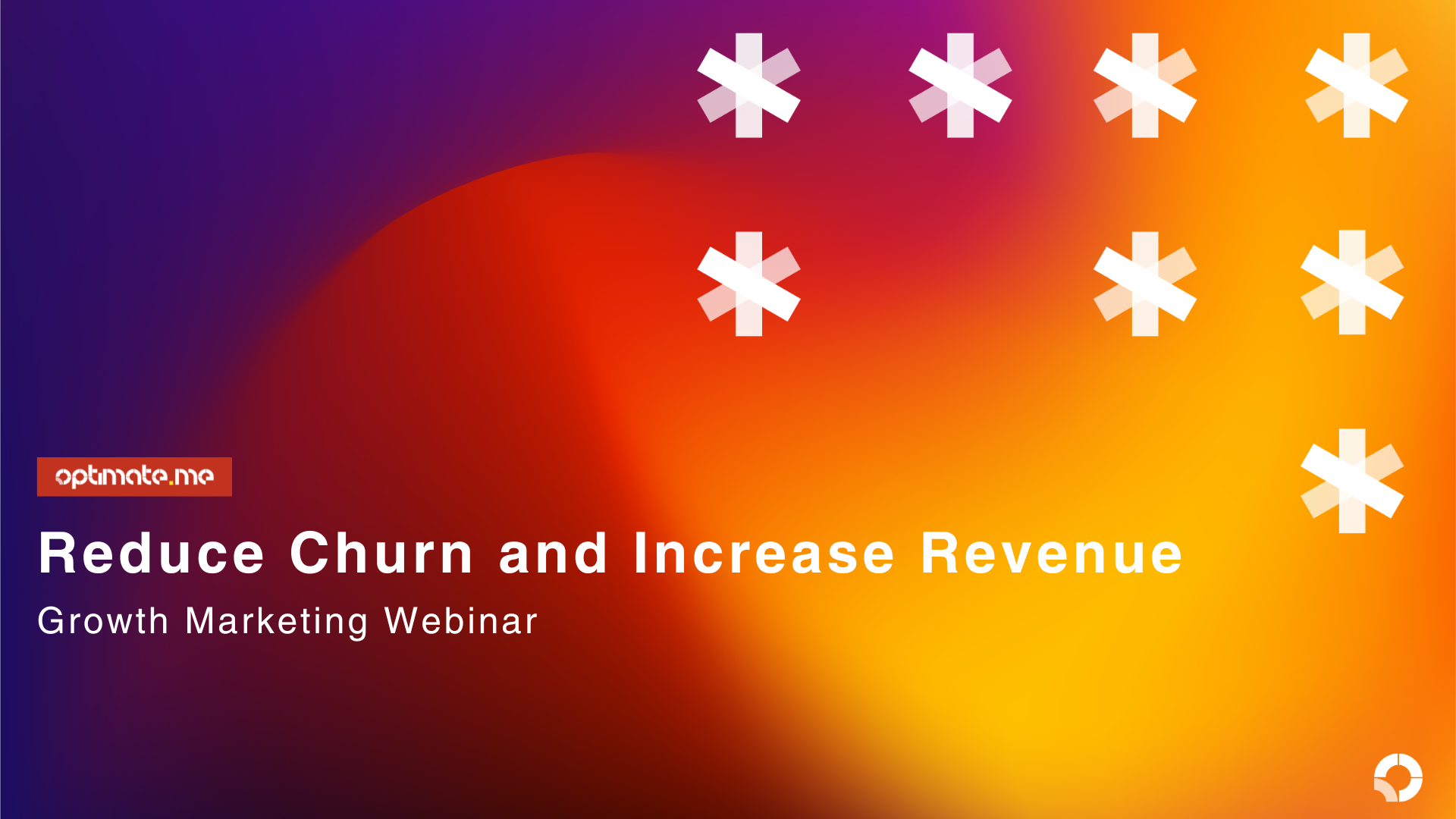 Reduce Churn and Increase Revenue - Growth Marketing Webinar - Article